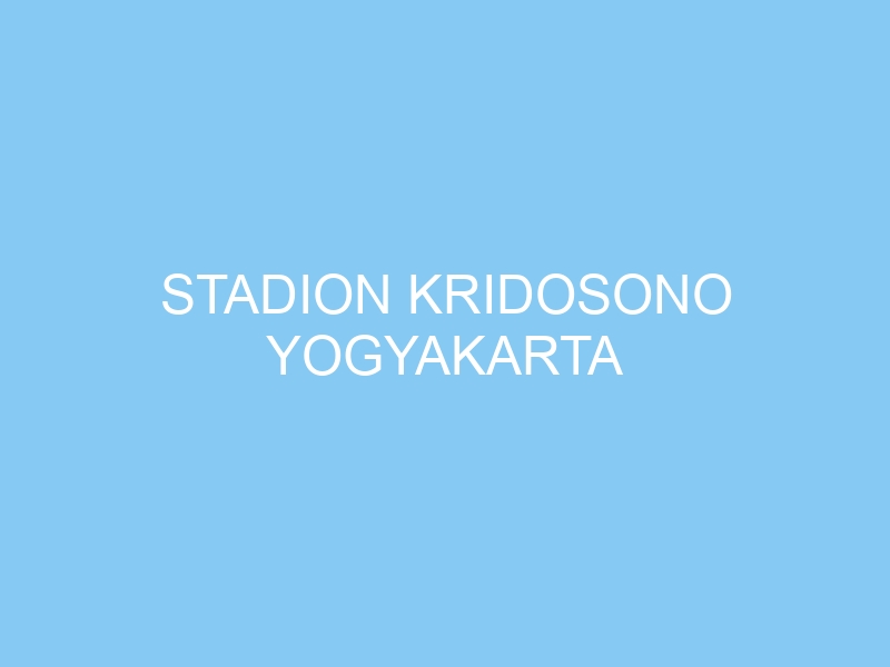 Stadion Kridosono Yogyakarta - exploreyogya.com
