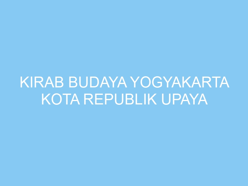 Kirab Budaya Yogyakarta Kota Republik Upaya Pertegas Eksistensi ...