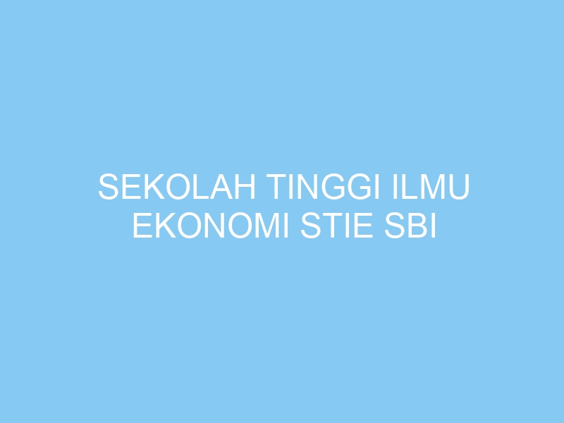 Sekolah Tinggi Ilmu Ekonomi STIE SBI - exploreyogya.com
