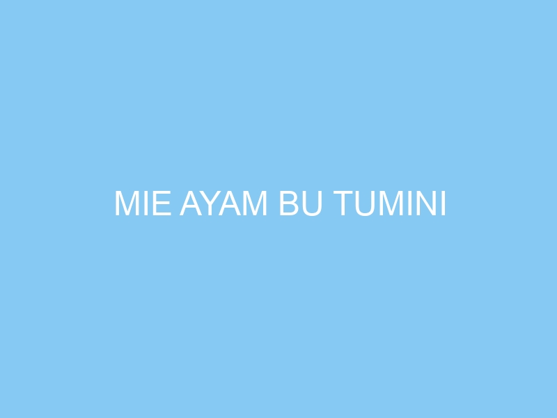 Mie Ayam Bu TUMINI - exploreyogya.com