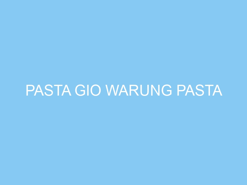 Pasta Gio Warung Pasta - exploreyogya.com