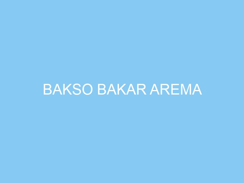 Bakso Bakar Arema - exploreyogya.com