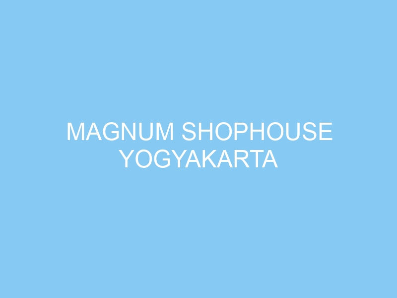 Magnum Shophouse Yogyakarta - exploreyogya.com