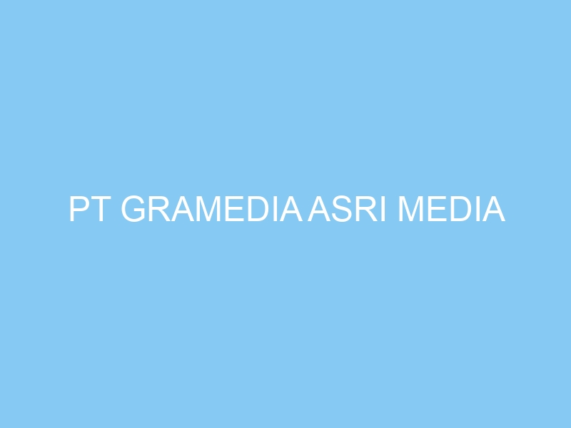 PT Gramedia Asri Media - exploreyogya.com