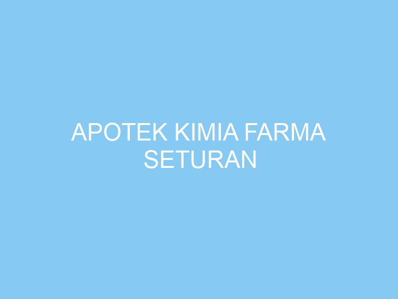 Apotek Kimia Farma Seturan - exploreyogya.com