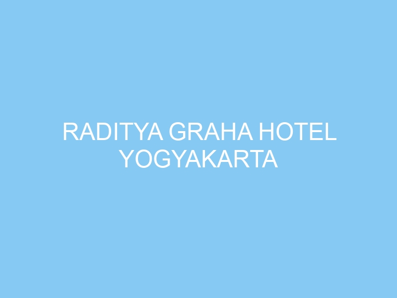 Raditya Graha Hotel Yogyakarta - exploreyogya.com