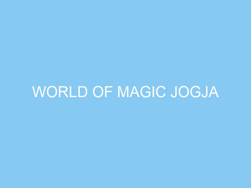 World of Magic Jogja - exploreyogya.com